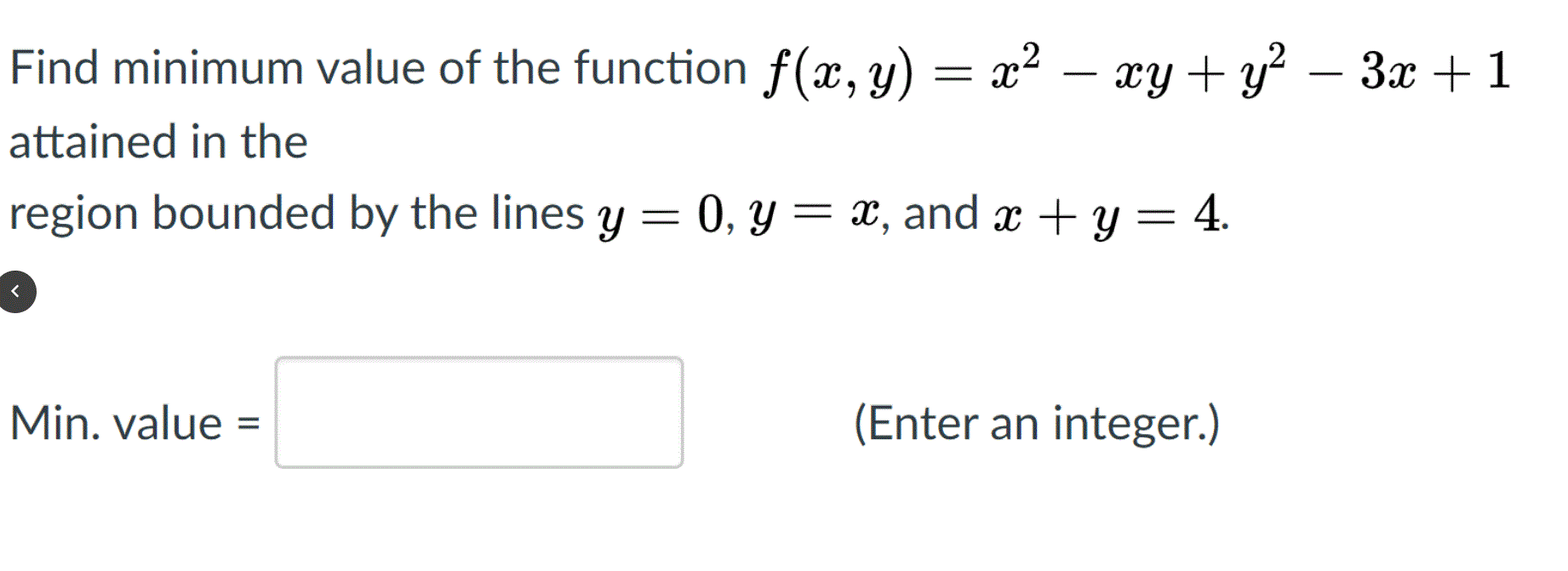 Solved Find minimum value of the function f(x, y) = x2 – xy | Chegg.com