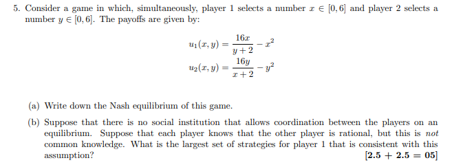Solved 5. Consider a game in which, simultaneously, player 1 | Chegg.com