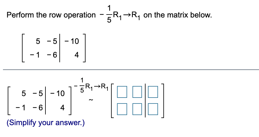 Solved 1 Perform the row operation -5R, Ry on the matrix | Chegg.com