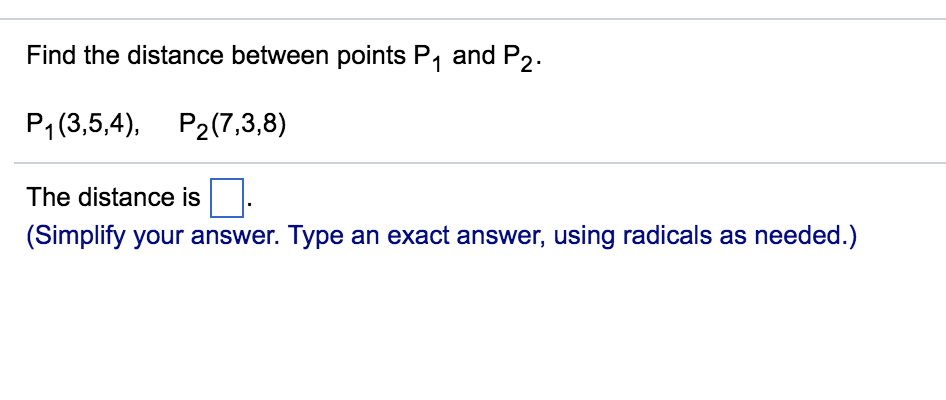 Solved Find the distance between points P1 and P2 P1(3,5,4), | Chegg.com