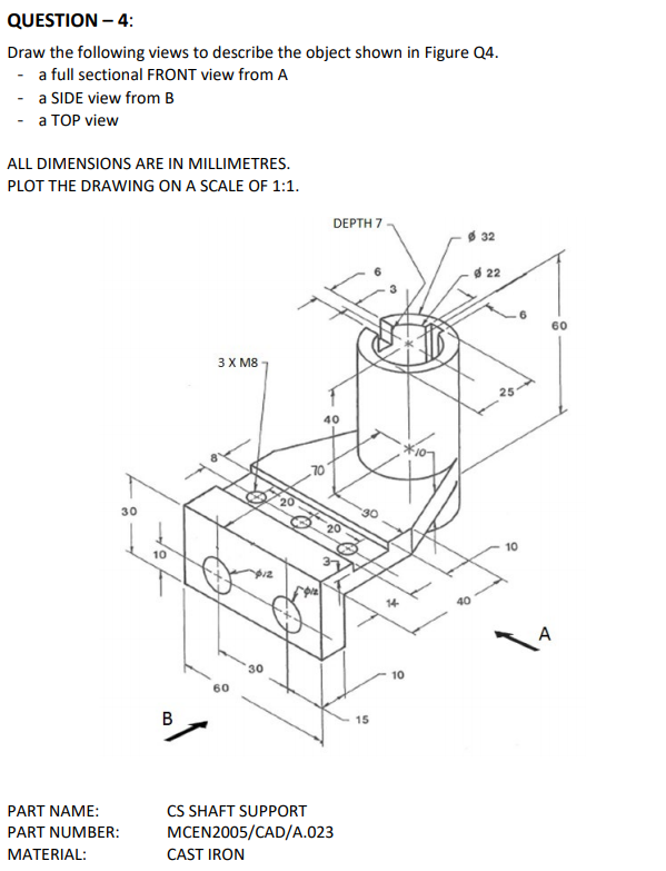 Solved QUESTION - 4: Draw the following views to describe | Chegg.com