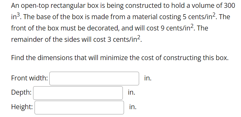 Solved An open-top rectangular box is being constructed to | Chegg.com