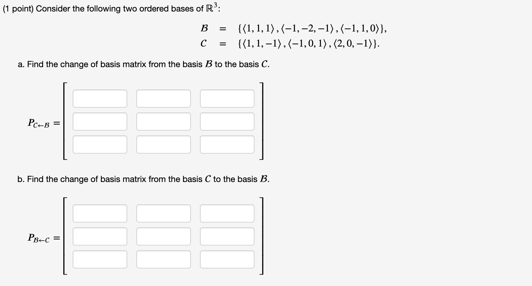 Solved Consider the following two ordered bases of ℝ3: | Chegg.com