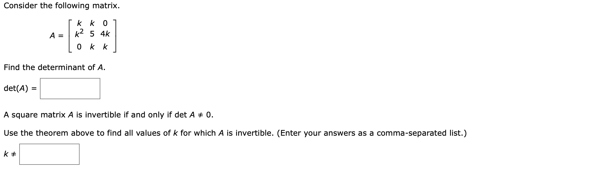 Solved Consider the following matrix. A = k ko K2 5 4k 0 k k | Chegg.com