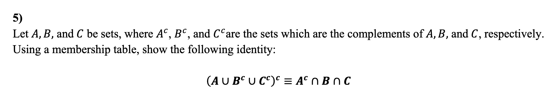 Solved 5) Let A, B, and C be sets, where AC, BC, and C are | Chegg.com
