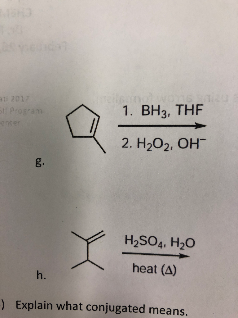 Solved ti 201/ 1. BH3, THF 2. H2O2, OH g. H2SO4, H2O heat | Chegg.com