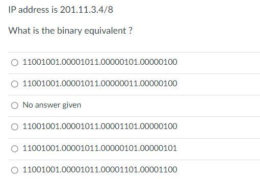 Solved IP address is 201.11.3.4/8 What is the binary | Chegg.com