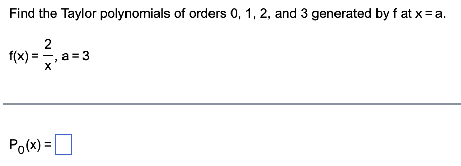 Solved Find the Taylor polynomials of orders 0,1,2, and 3 | Chegg.com