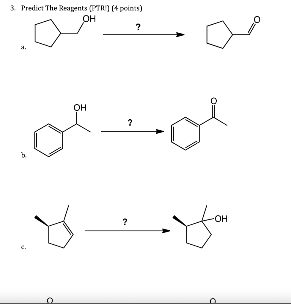 Solved 3. Predict The Reagents (PTR!) (4 points) ОН ? а. ОН | Chegg.com