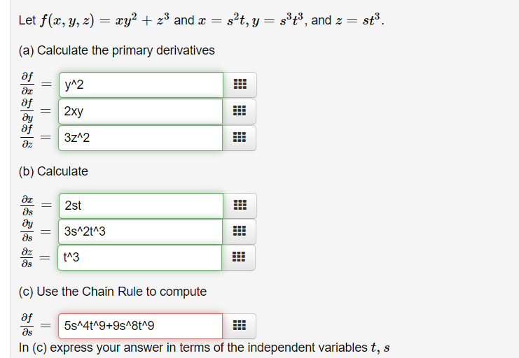 Solved Let f(x,y,z)=xy2+z3 and x=s2t,y=s3t3, and z=st3. (a) | Chegg.com