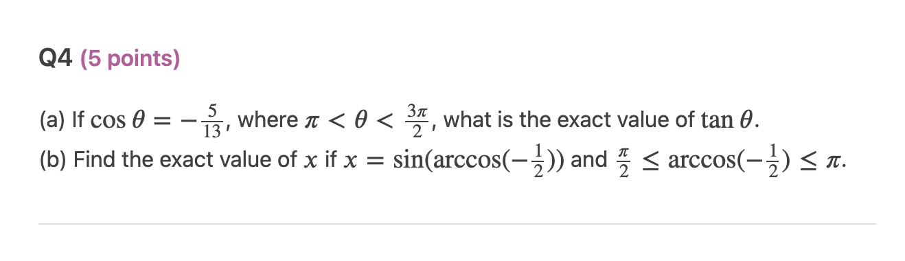 Solved Q4 (5 points) (a) If cosθ=−135, where π