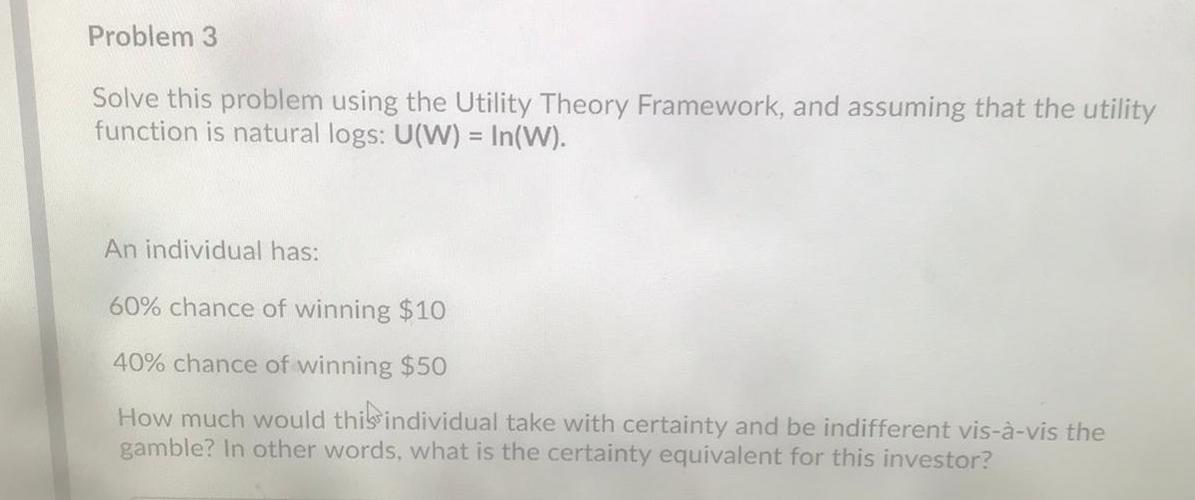 Solved Problem 3 Solve this problem using the Utility Theory | Chegg.com