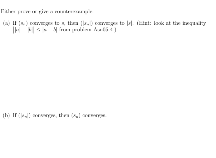 Solved Either prove or give a counterexample. (a) If (sn) | Chegg.com