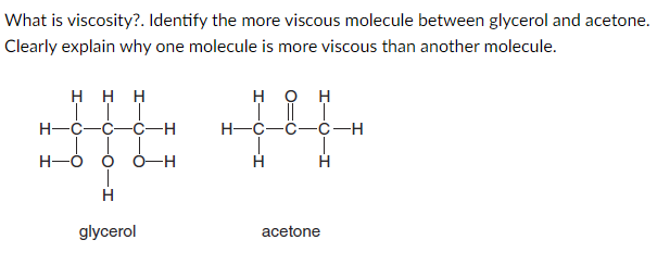 Solved What is viscosity?. Identify the more viscous | Chegg.com