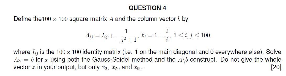 Solved Define the 100×100 square matrix A and the column | Chegg.com