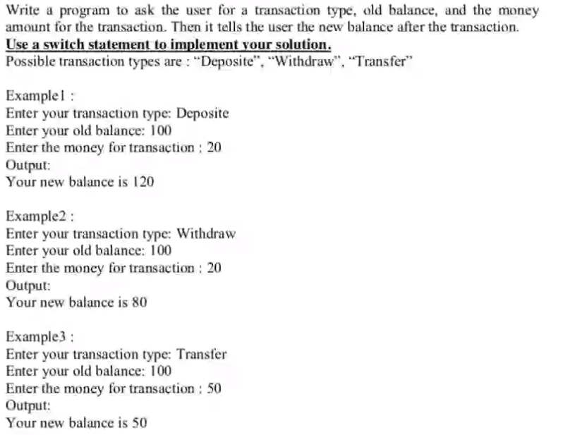 Solved Write a program to ask the user for a transaction | Chegg.com