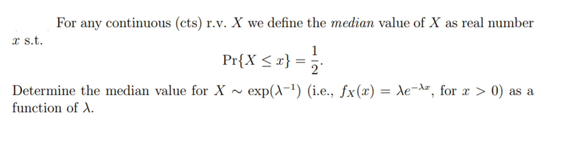 Solved For any continuous (cts) r.v. X we define the median | Chegg.com