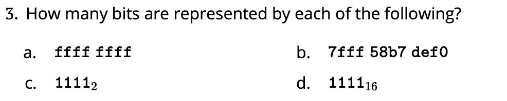 Solved 3. How many bits are represented by each of the | Chegg.com