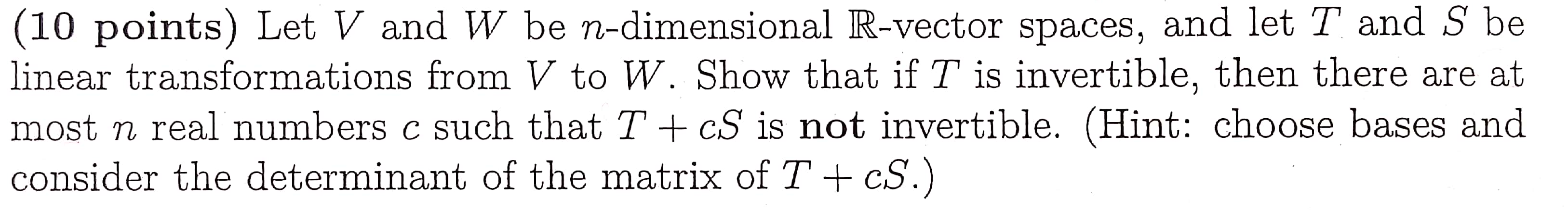 Solved (10 points) Let V and W be n-dimensional R-vector | Chegg.com