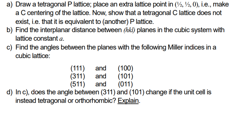 Solved a) Draw a tetragonal P lattice; place an extra | Chegg.com