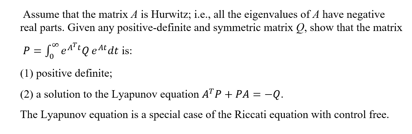 Solved Assume that the matrix A is Hurwitz; i.e., all the | Chegg.com