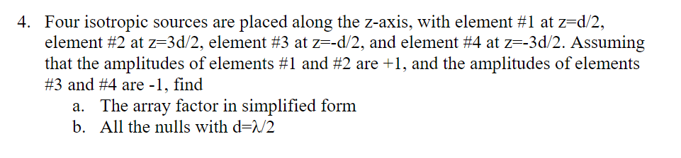 Solved 4. Four isotropic sources are placed along the | Chegg.com