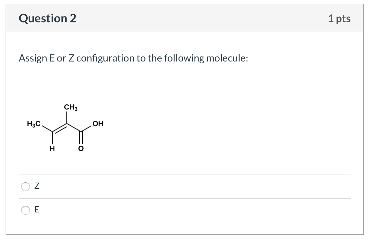 Solved Question 2 1 Pts Assign E Or Z Configuration To The