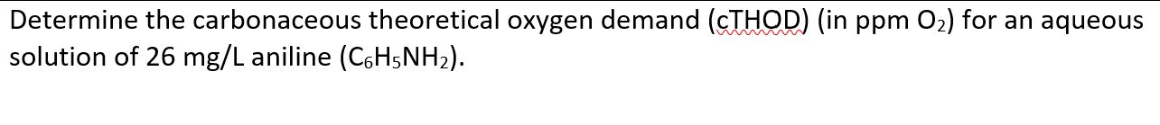 Solved Determine the carbonaceous theoretical oxygen demand | Chegg.com