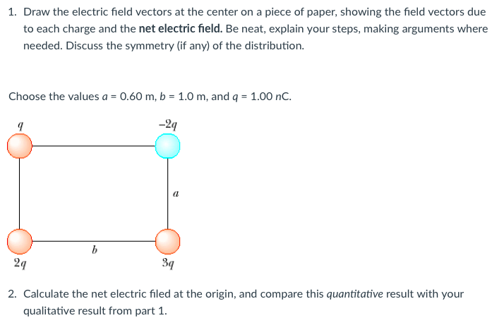 Solved 1. Draw the electric field vectors at the center on a | Chegg.com