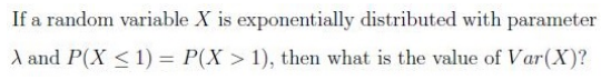 Solved If a random variable X is exponentially distributed | Chegg.com