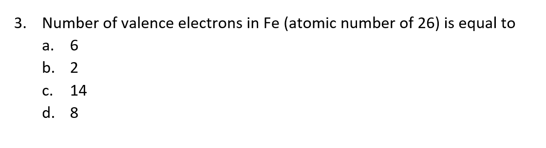 Solved 3. Number of valence electrons in Fe (atomic number | Chegg.com