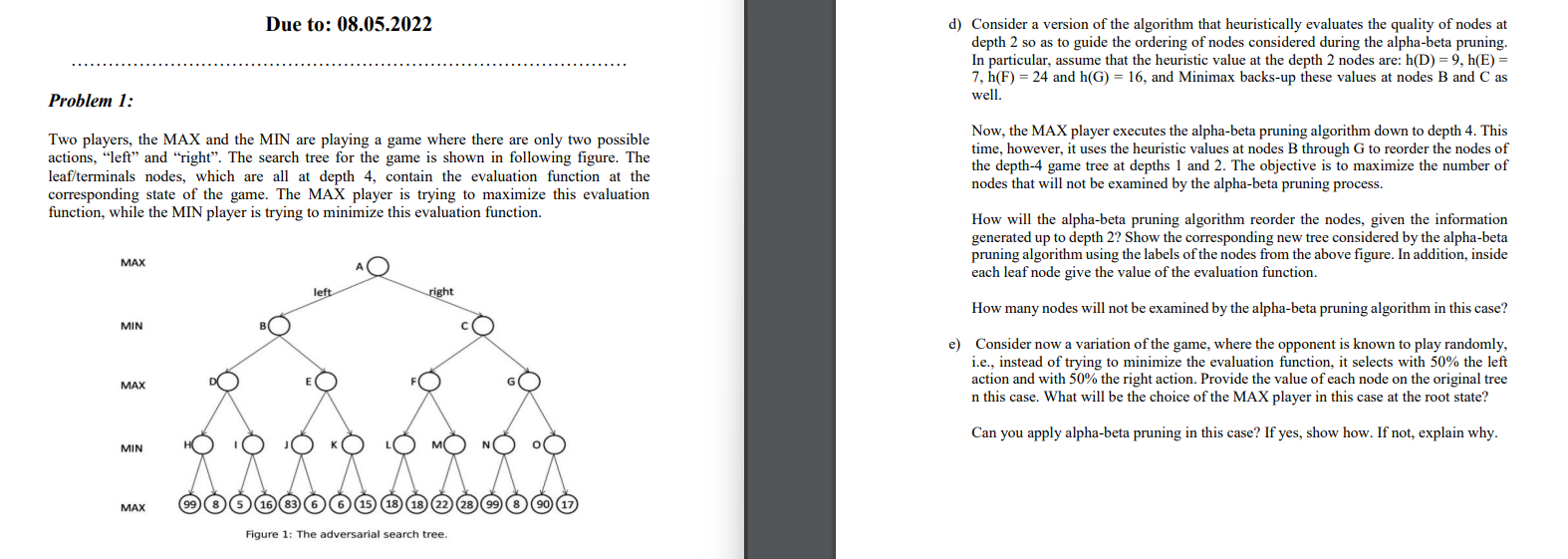 Solved Due to: 08.05.2022 Problem 1: Two players, the MAX | Chegg.com