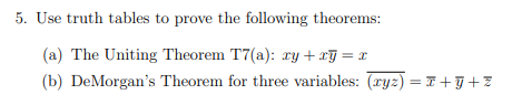 Solved 5. Use truth tables to prove the following theorems: | Chegg.com