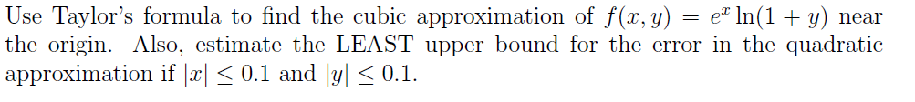Solved Use Taylor's formula to find the cubic approximation | Chegg.com