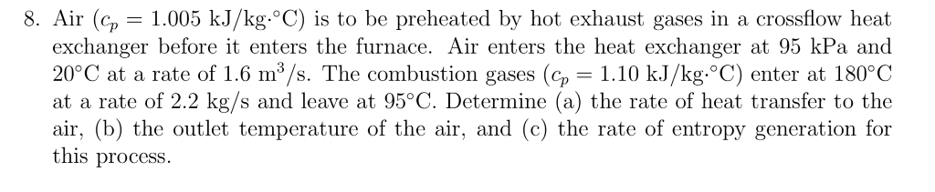 Solved 8. Air (Cp-1.005 kJ/kg·°C) is to be preheated by hot | Chegg.com