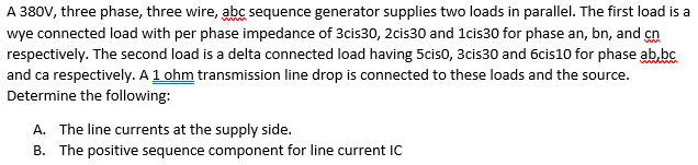 Solved A 380V, three phase, three wire, abc sequence | Chegg.com
