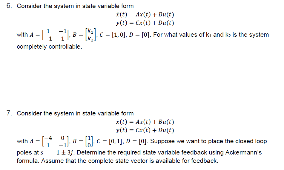 Solved 6. Consider the system in state variable form ä(t) = | Chegg.com