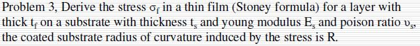 Solved Problem 3, Derive the stress ơf in a thin film | Chegg.com