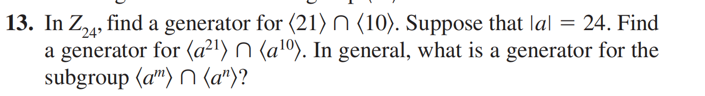 Solved 3. In Z24, find a generator for 21 ∩ 10 . Suppose | Chegg.com