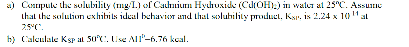 Solved a) Compute the solubility (mg/L) of Cadmium Hydroxide | Chegg.com