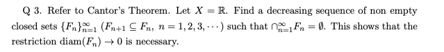 Solved Q 3. Refer to Cantor's Theorem. Let X=R. Find a | Chegg.com