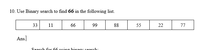 Solved 10. Use Binary search to find 66 in the following | Chegg.com