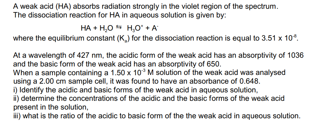A weak acid (HA) absorbs radiation strongly in the | Chegg.com