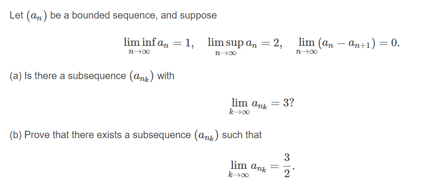 Solved Let (an) be a bounded sequence, and suppose = lim inf | Chegg.com