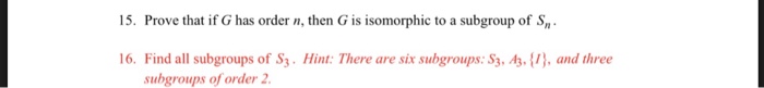 Solved 15. Prove that if G has order n, then G is isomorphic | Chegg.com