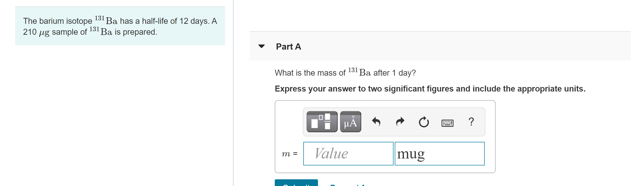 Solved The barium isotope 131 Ba has a half-life of 12 days. | Chegg.com