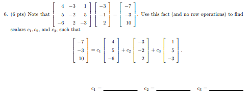 Solved Note that [ 4 −3 1 5 −2 5 −6 2 −3 ][ −3 −1 2] = [ −7 | Chegg.com