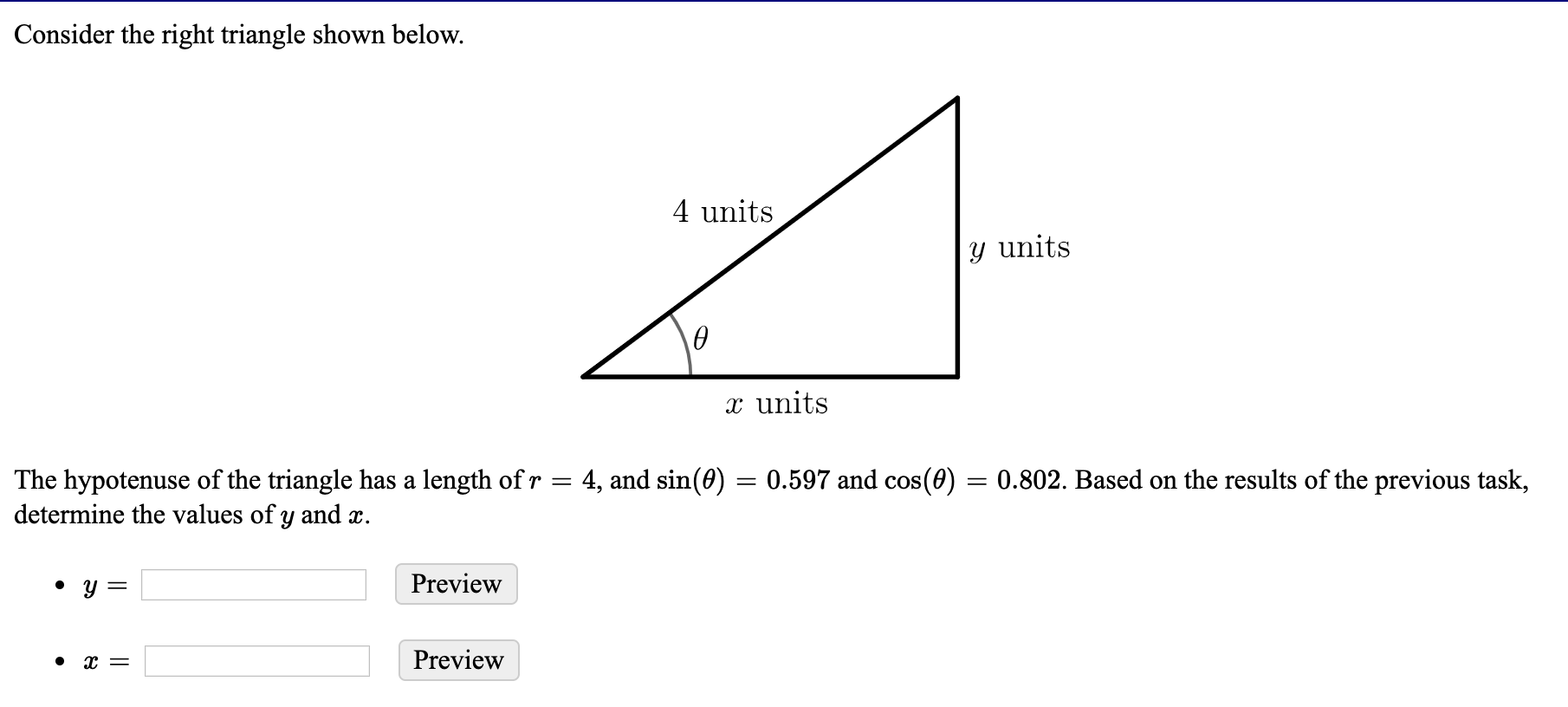 Solved Consider the right triangle shown below. 4 units y | Chegg.com