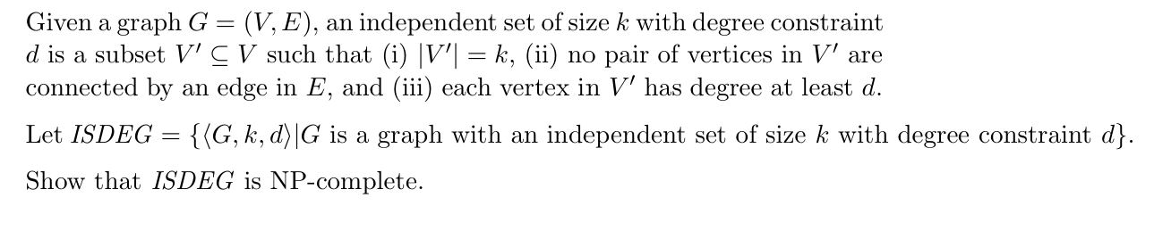 Solved by an EXPERT Given a graph G=(V,E), an ﻿independent set of ﻿size k | Chegg.com