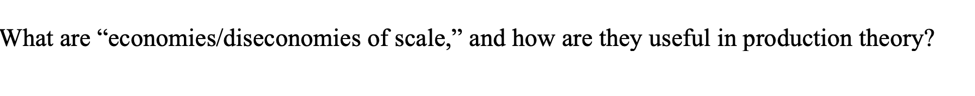 Solved What are "economies/diseconomies of scale," and how | Chegg.com